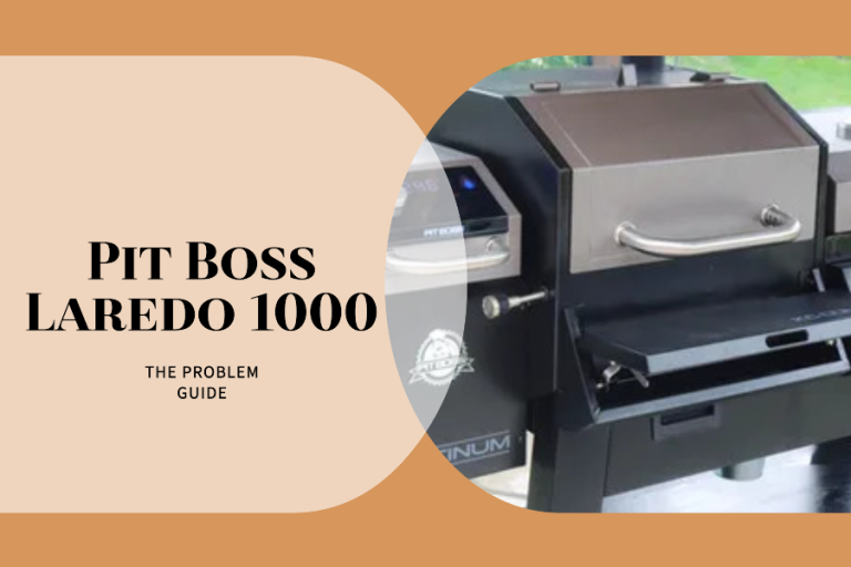 Pit Boss Laredo 1000 Problems - Don't Let Issues Ruin Your Grilling