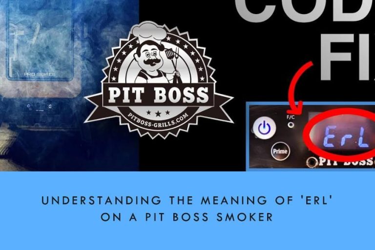 What Does Erl Mean On A Pit Boss Smoker? A Temperature Error