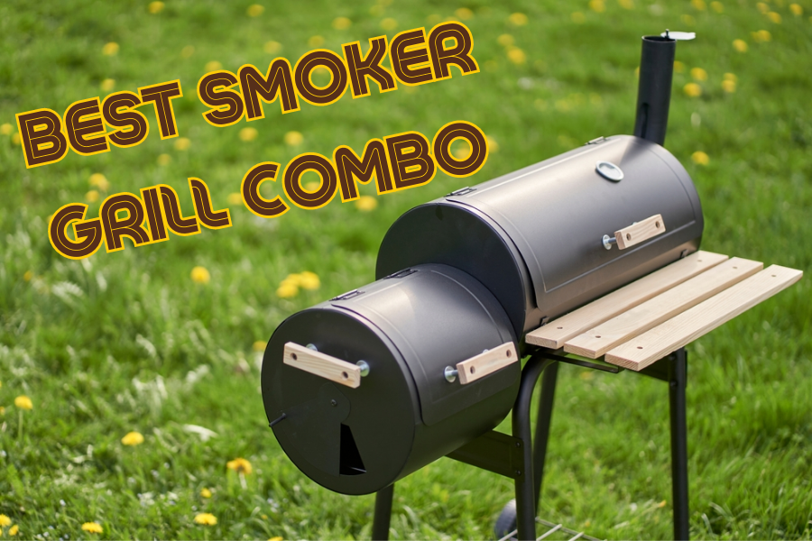 Best Smoker Grill Combo - Top Smoker Grill Combos Of 2024